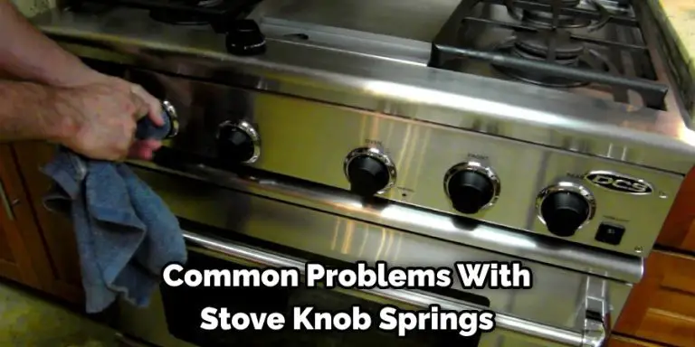 How to Fix Stove Knob Spring: Ultimate Guide to Repairing Your Stove ...